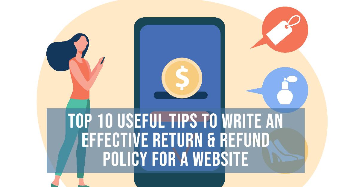 Top 10 Useful Tips to Write an Effective Return & Refund Policy for a ...