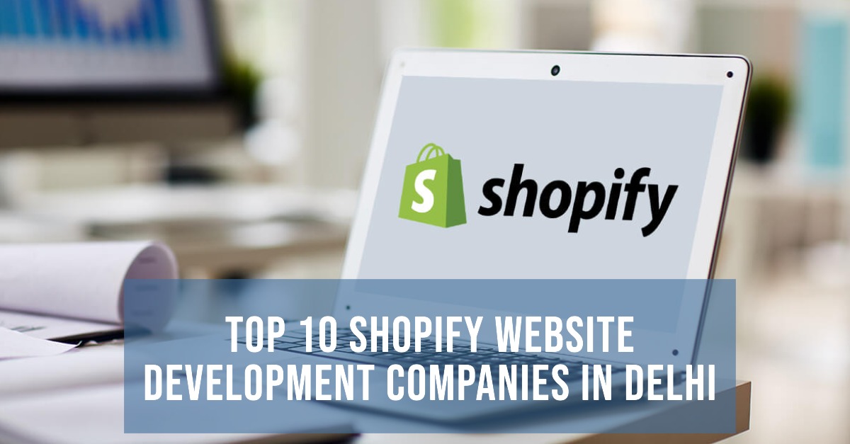 Top 10 Shopify Website Development Companies in Delhi 2025 - Edtech ...